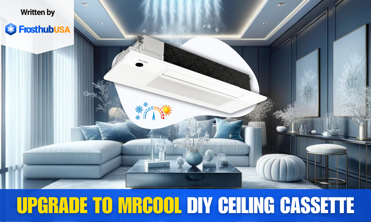 Effortless Upgrade with MRCOOL DIY Ceiling Cassette- FrosthubUSA